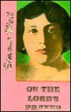 On The Lord's Prayer by Simone Weil | Goodreads