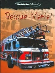 Rescue-Mania! (Vehicle-Mania) by Caroline Bingham | Goodreads
