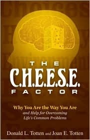 The Cheese Factor: Why You Are the Way You Are and Help for Overcoming ...