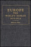 Europe the World's Banker, 1870-1914 by Herbert Feis | Goodreads