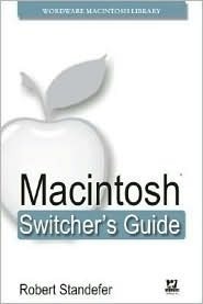 Macintosh Switcher's Guide by Robert Standefer | Goodreads