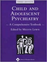 Child and Adolescent Psychiatry: A Comprehensive Textbook by Melvin ...