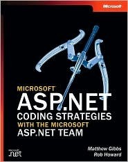 Microsoft ASP.Net Coding Strategies with the Microsoft ASP.Net Team by Matthew Gibbs | Goodreads