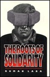 The Roots of Solidarity: A Political Sociology of Poland's Working ...