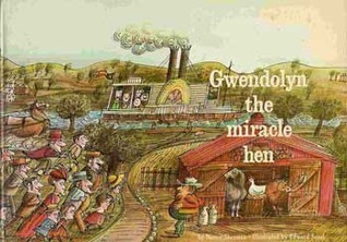 Gwendolyn the Miracle Hen by Nancy Sherman | Goodreads