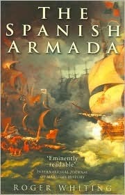 The Spanish Armada by Roger Whiting | Goodreads
