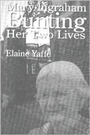 Mary Ingraham Bunting: Her Two Lives by Elaine Yaffe | Goodreads
