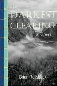 The Darkest Clearing by Brian Railsback | Goodreads