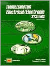 Troubleshooting Electrical/Electronic Systems, 2nd Edition by Glen A ...