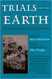Trials of the Earth: The Autobiography of Mary Hamilton by Mary Mann ...