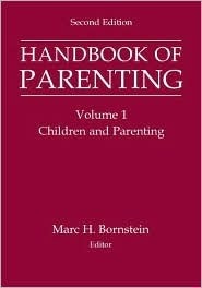 Handbook of Parenting: Volume I: Children and Parenting, Second Edition ...