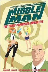 The Middleman Volume 1: The Trade Paperback Imperative by Javier Grillo ...