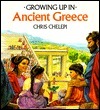 Growing Up In Ancient Greece (Growing Up In series) by Chris Chelepi ...