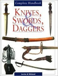 Knives, Swords, Daggers: Complete Handbook by Bernard Levine | Goodreads