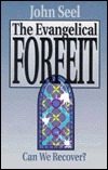 The Evangelical Forfeit: Can We Recover? by John Seel | Goodreads
