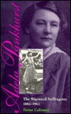 Adela Pankhurst: The Wayward Suffragette 1885–1961 by Verna Coleman ...