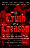 When Truth Was Treason: German Youth against Hitler: The Story of the ...