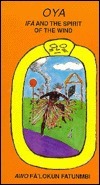 Oya: Ifa and the Spirit of the Wind by Awo Falokun Fatunmbi | Goodreads