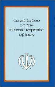 Constitution of the Islamic Republic of Iran by Iran | Goodreads