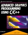 Advanced Graphics Programming Using C/C++ by Loren Heiny | Goodreads