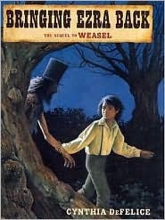 Bringing Ezra Back: A Sequel to Weasel by Cynthia C. DeFelice | Goodreads