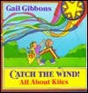 Catch the Wind!: All About Kites by Gail Gibbons | Goodreads