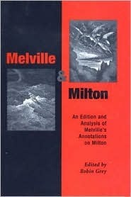 Melville & Milton: An Edition and Analysis of Melville's Annotations on ...