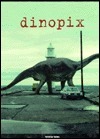 Dinopix by Teruhisa Tajima | Goodreads