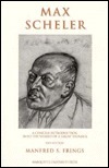 Max Scheler: A Concise Introduction into the World of a Great Thinker ...