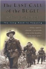 The Last Call of the Bugle: The Long Road to Kapyong by Jack Gallaway ...