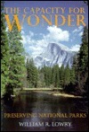The Capacity for Wonder: Preserving National Parks by William R. Lowry ...
