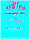 The Magic Lens : A Spiral Tour Through the Human Ideas of Grammar by ...