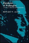 Poindexter of Washington: A Study in Progressive Politics by Professor ...