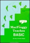 MacFroggy Teaches Basic by Amy Barger | Goodreads
