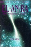 EL AN RA: The Healing of Orion by Solara | Goodreads