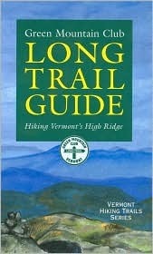 The Long Trail Guide: Hiking Vermont's High Ridge by Green Mountain ...