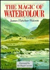 The Magic of Watercolour by James Fletcher-Watson | Goodreads