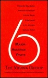 The Vienna Group: Six Major Austrian Poets by Rosmarie Waldrop | Goodreads