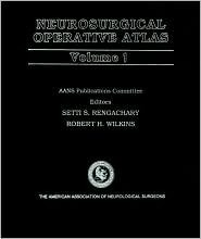 Neurosurgical Operative Atlas by AANS Publications Committee | Goodreads