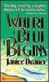 Where Blue Begins by Janice Deaner | Goodreads