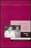 Remembering James Wright by Robert Bly | Goodreads