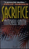Sacrifice by Mitchell Smith | Goodreads