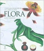 Flora: An Illustrated History of the Garden Flower by Dr. W. Elliott ...