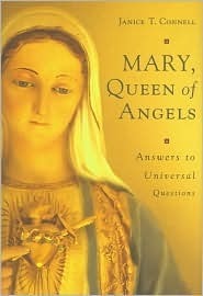 Mary, Queen of Angels: Answers to Universal Questions by Janice T ...