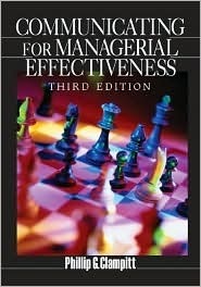 Communicating for Managerial Effectiveness by Phillip G. Clampitt ...