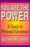 You Are the Power: A Guide to Personal Greatness/106 by J. Kennedy ...