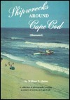 Shipwrecks Around Cape Cod by William P. Quinn | Goodreads
