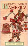 Pre-Columbian America Myths and Legends by Donald A. Mackenzie | Goodreads