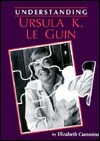 Understanding Ursula K Le Guin by Elizabeth Cummins | Goodreads