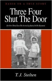 Three Four Shut the Door A Novel by T.J. Stelten | Goodreads